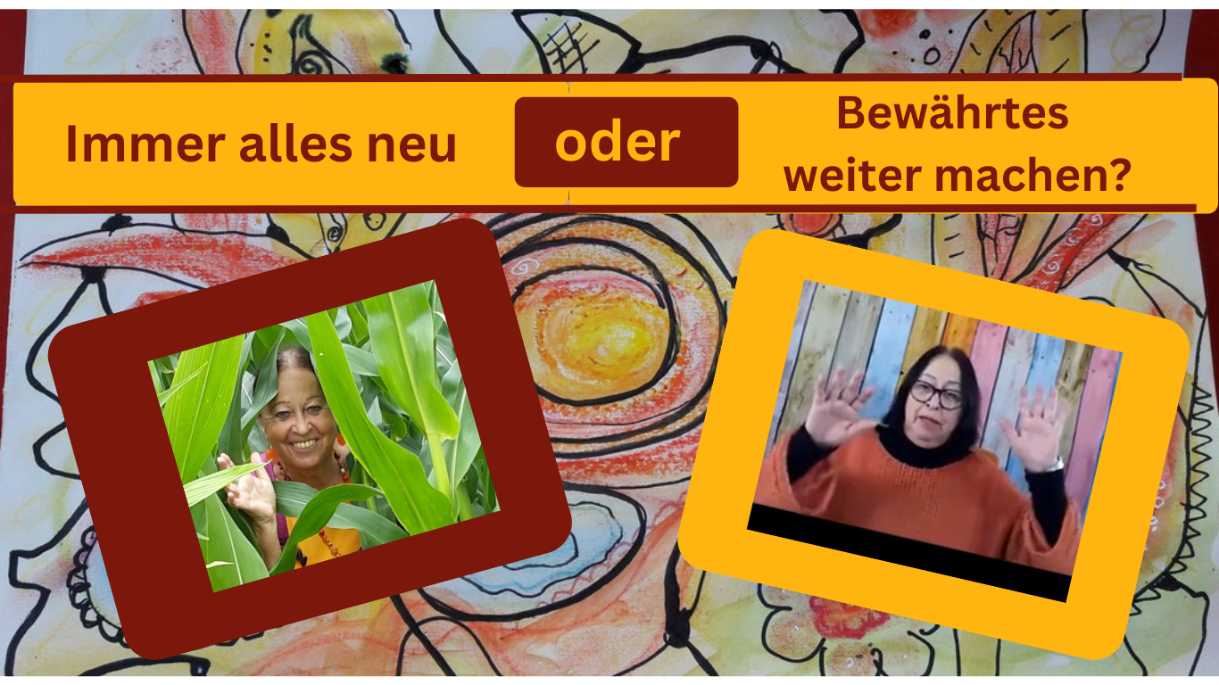 Immer wieder was Neues oder Bewährtes weiter machen?